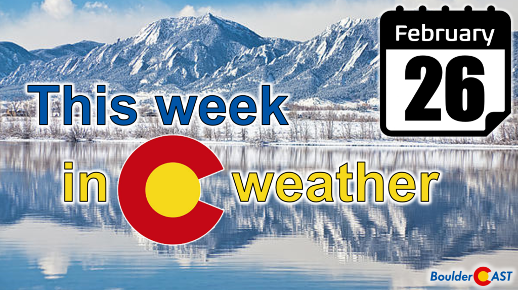 This Week in Colorado Weather: February 26, 2024 – BoulderCAST